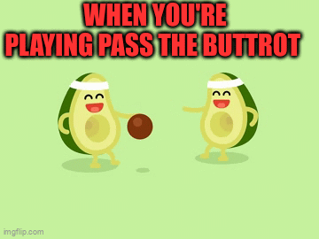 Pass the Buttrot - Imgflip