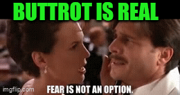 Buttrot is real - Imgflip