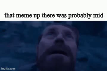 Unfortunately I'm no better - Imgflip