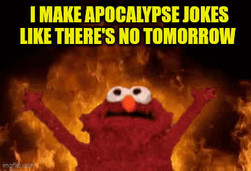 Apocalypse jokes - Imgflip