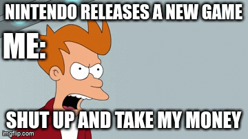 When Nintendo releases a new game - Imgflip