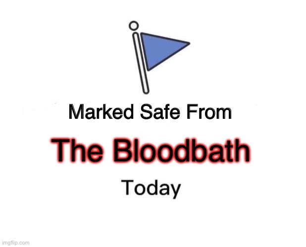 Marked Safe From Meme - Imgflip