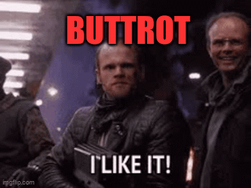 Buttrot I like It - Imgflip