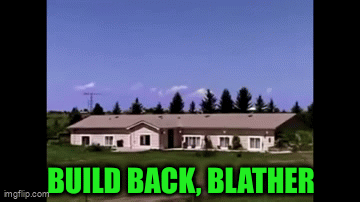Build Back, Blather - Imgflip