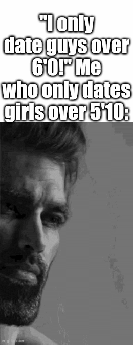 To girls under 5'10: Womp, womp. - Imgflip