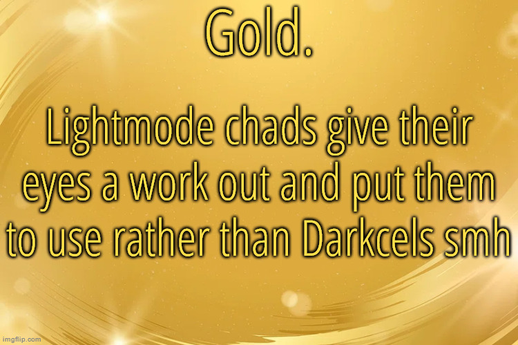 "AAAH LIGHT MODE" - Imgflip