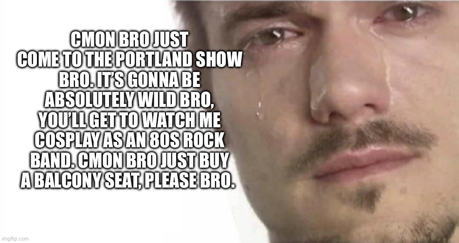 cmon bro please laugh - Imgflip