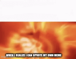 99999999 IQ and upvotes :) - Imgflip