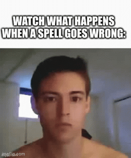 Bro aged up because of the wrong spell - Imgflip