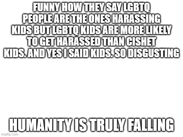 TW: harassment - Imgflip