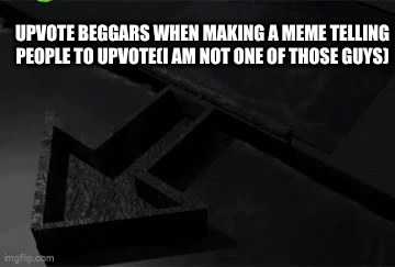 This is not UPVOTE Begging - Imgflip