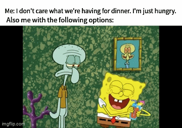 Picky as always - Imgflip