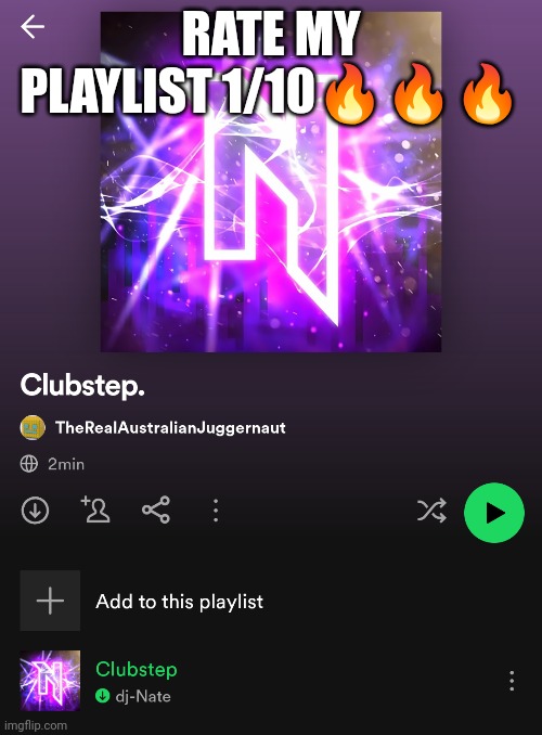 Rate my playlist 1/10??? - Imgflip