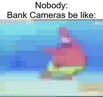 they got so much money but can't even have good cameras smh - Imgflip