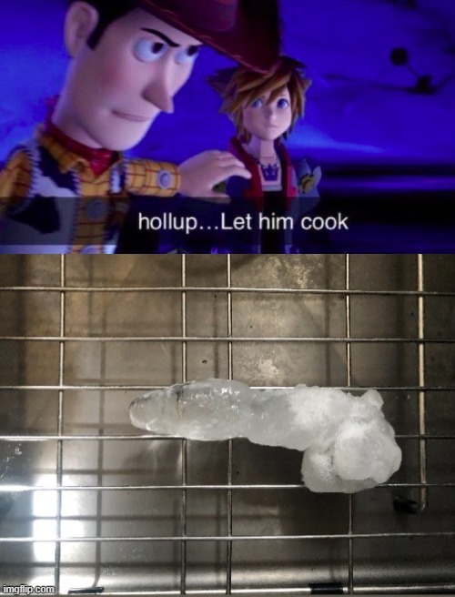 Image tagged in let him cook,that ice is nsfw - Imgflip