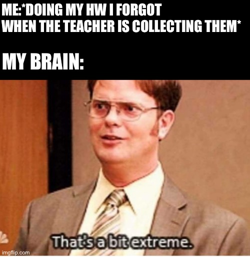 That's a bit extreme - Imgflip