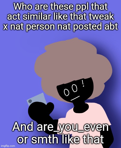 There's def someone controlling them - Imgflip