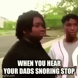 dads snoring - Imgflip
