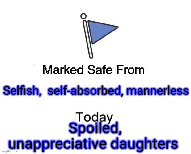 Marked Safe From Meme - Imgflip