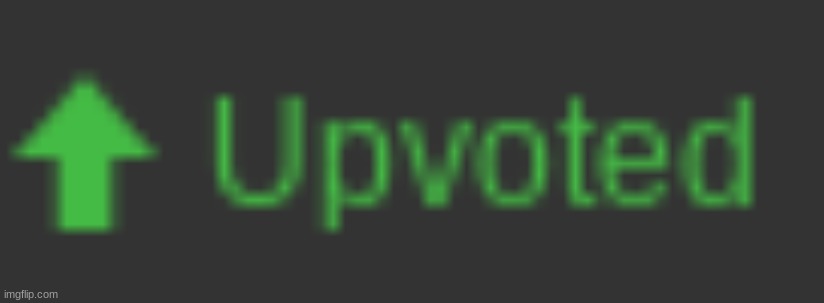 Upvoted - Imgflip
