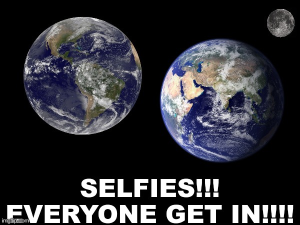 everyone get in the selfie - Imgflip