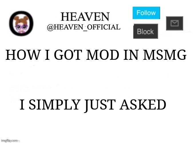 I got mod here since 2020 and got it back several times - Imgflip