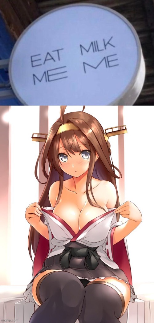 Eat me Milk me - Imgflip