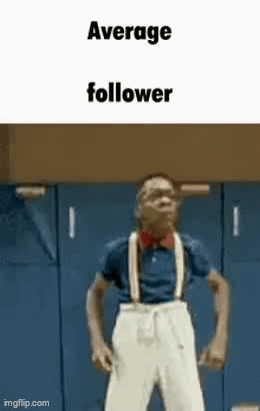 Average follower - Imgflip