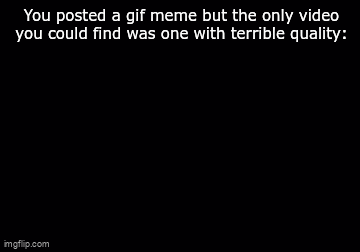 Why is it only Youtube videos? - Imgflip