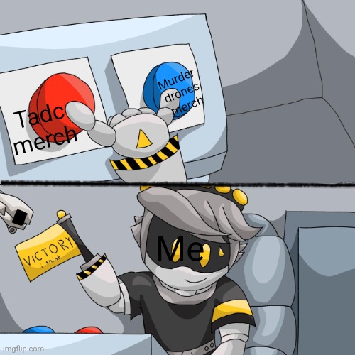 Pressing both buttons, murder drones edition - Imgflip