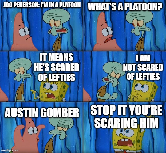 Stop it, Patrick! You're Scaring Him! - Imgflip