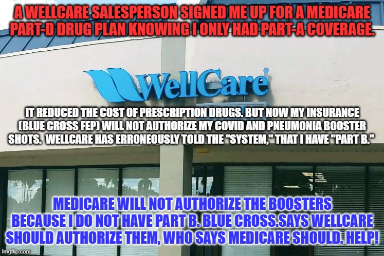 Fraud by WellCare is blocking my access to lif-saving vaccine boosters ...