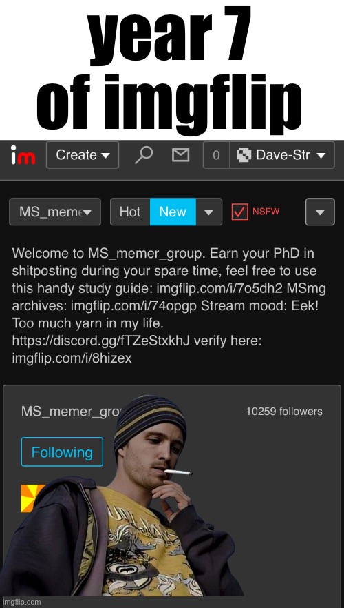 officially 7 years here. - Imgflip