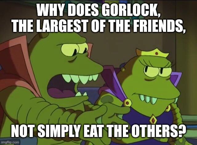 Why does X, the largest Y, not simply eat the others? - Imgflip