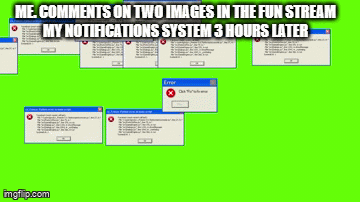 my notification system rn - Imgflip