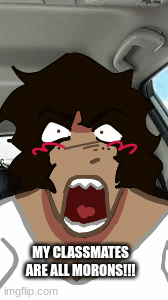 Me as "My students are all morons meme" ★ - Imgflip