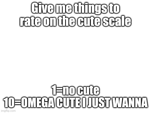 The cute scale - Imgflip