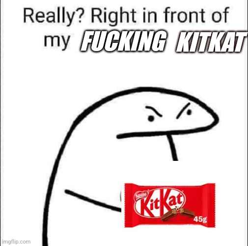 Kitkat - Imgflip