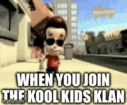 Kool kids klan - Imgflip