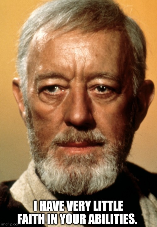 I have little faith in your abilities Blank Template - Imgflip