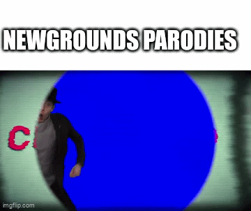 Newgrounds parodies - Imgflip