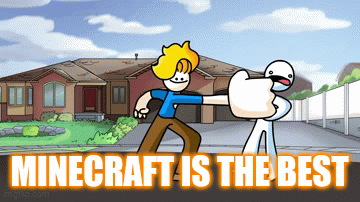 minecraft is the best - Imgflip