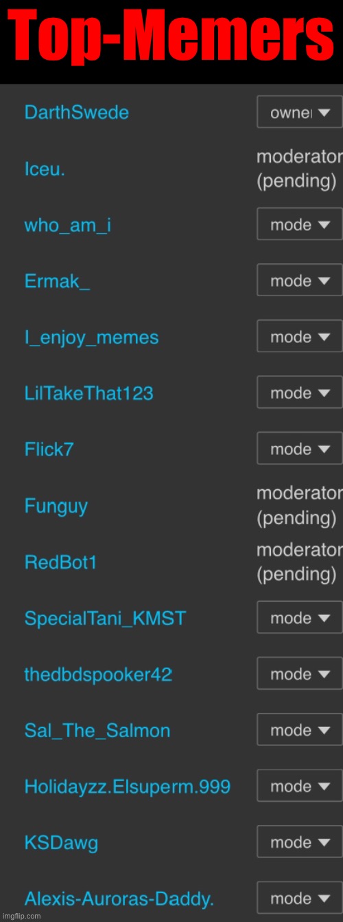 Stream mods of my stream Top-Memers - Imgflip