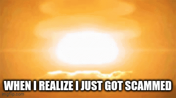 me when I get scammed - Imgflip