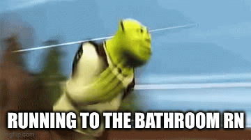 running to the bathroom rn - Imgflip