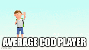 Average COD player - Imgflip