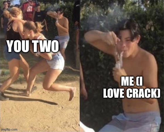 Guy smoking while two people fight - Imgflip