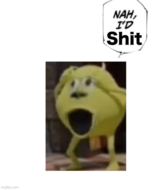 Nah I'd win speech bubble - Imgflip