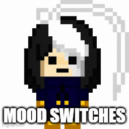 mood switches - Imgflip