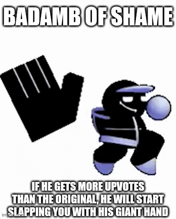 Badamb of shame - Imgflip